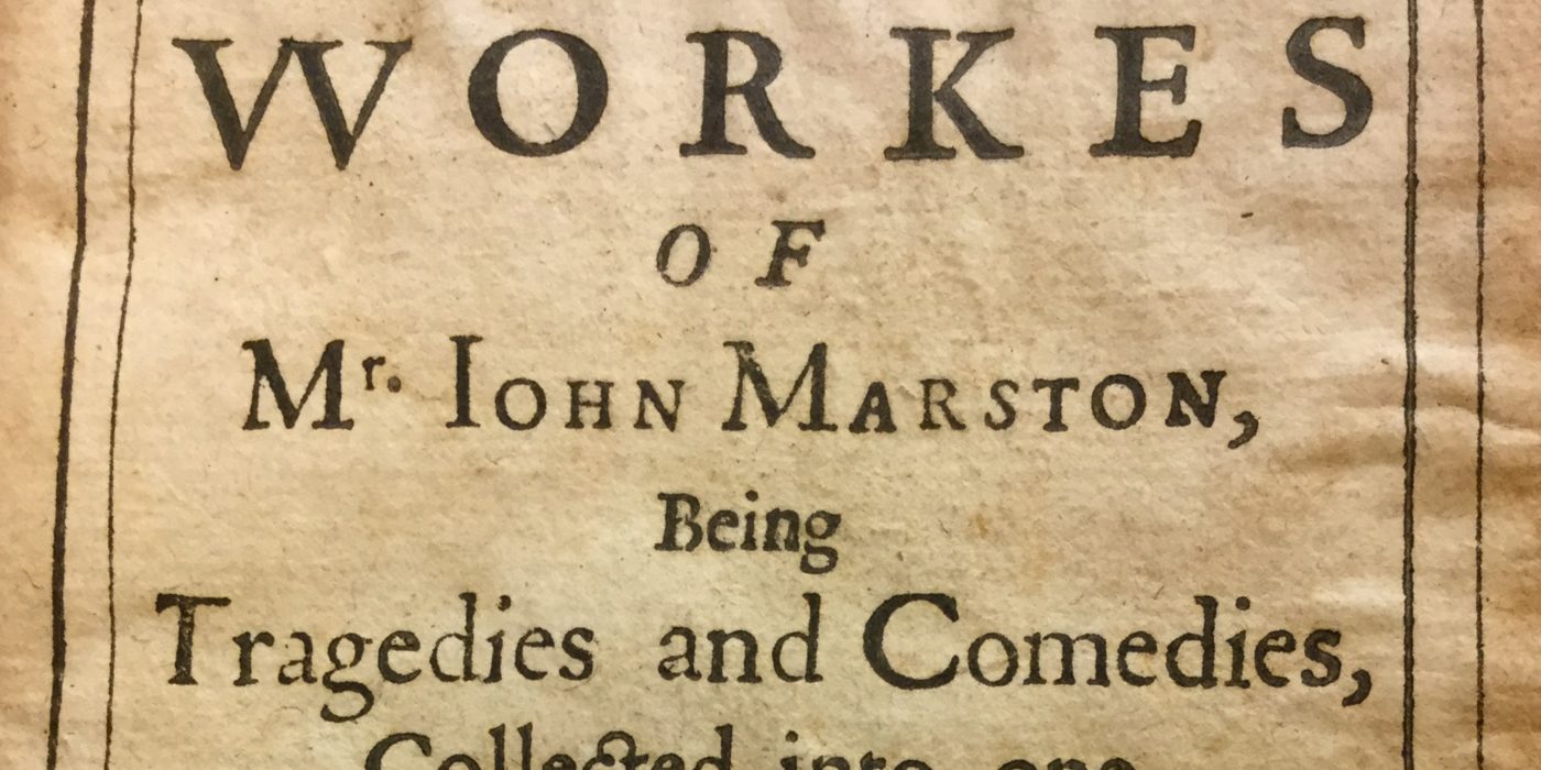 The Complete Works of John Marston : A new critical edition for the ...